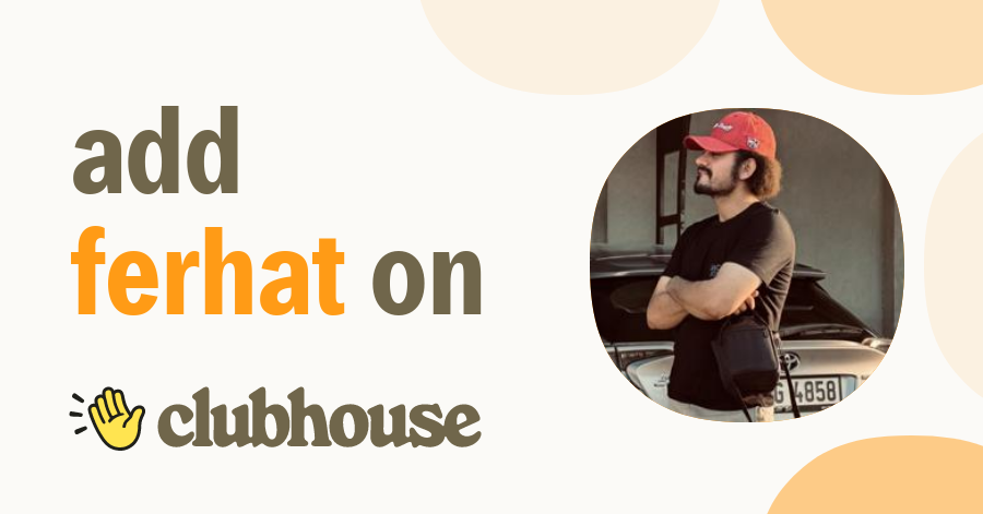 Ferhat Ferhat - Clubhouse