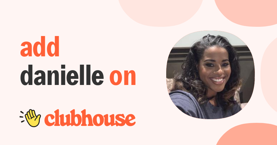 Danielle Davis - Clubhouse
