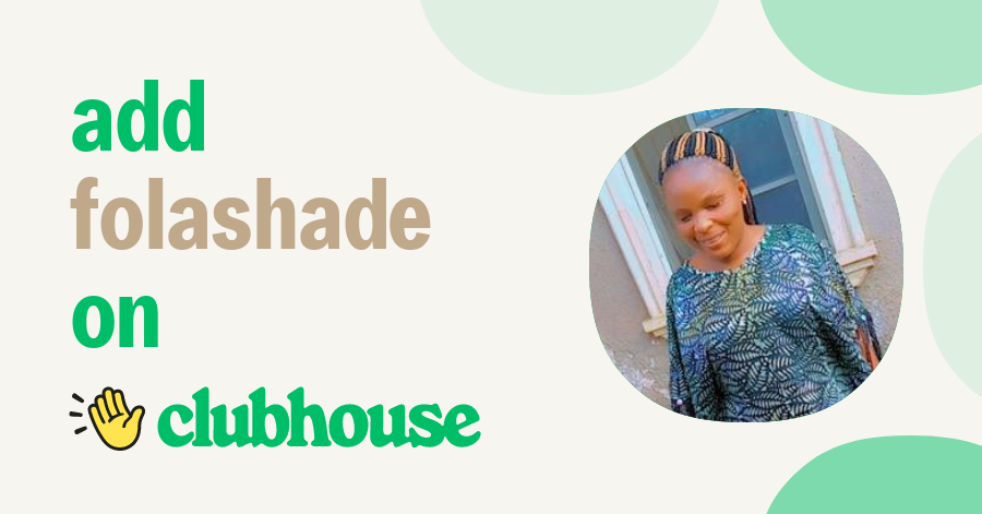 Folashade Adeyanju - Clubhouse