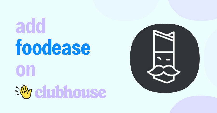 Foodease - Clubhouse