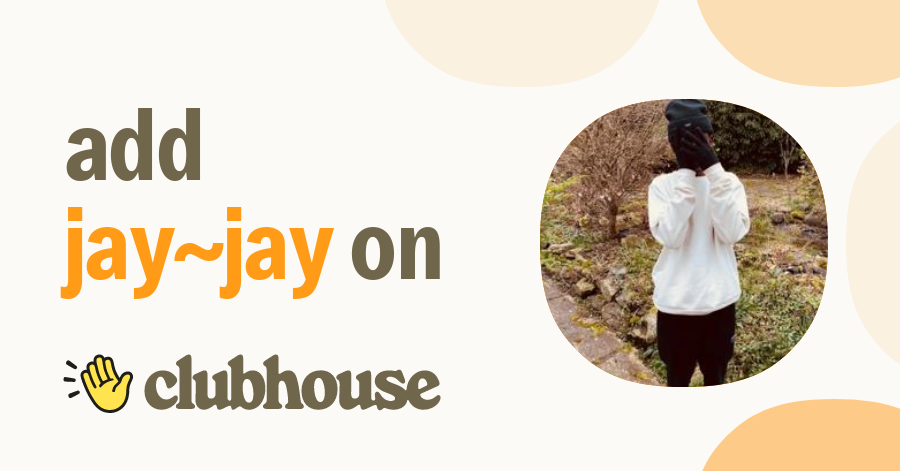 Jay~Jay - Clubhouse
