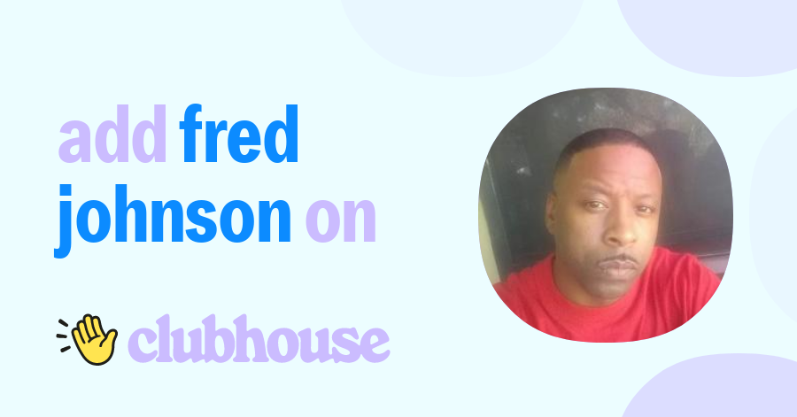 Fred Johnson - Clubhouse