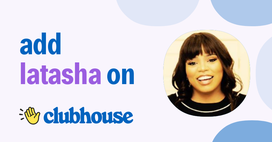 Latasha White - Clubhouse