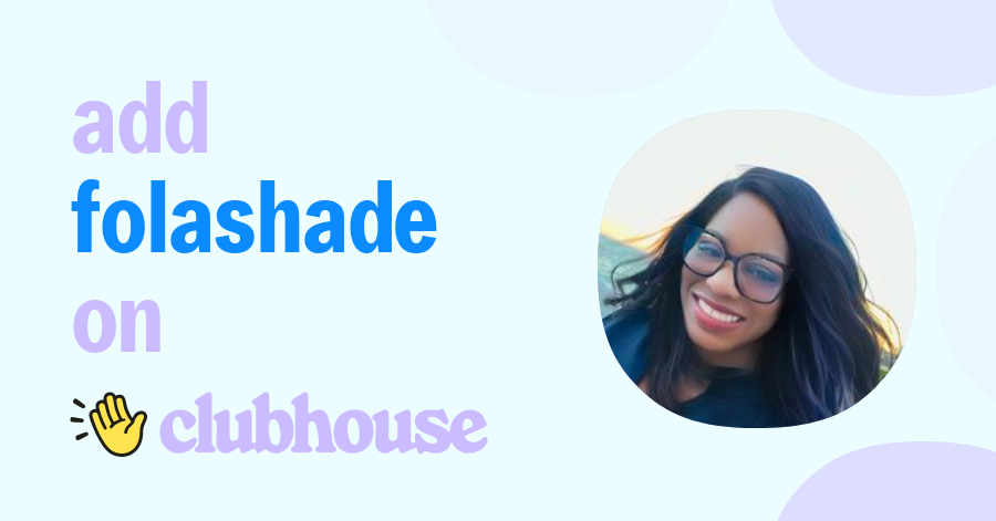 Folashade Otuyelu - Clubhouse