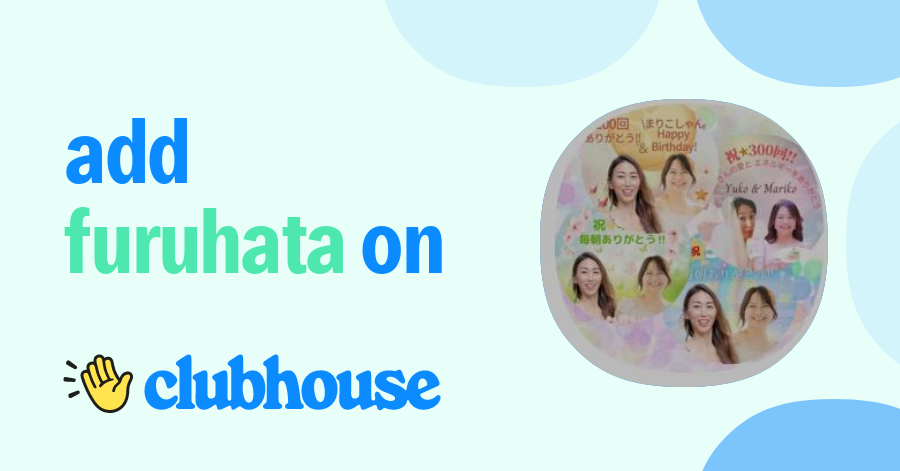 FURUHATA YOSHIMOTO - Clubhouse