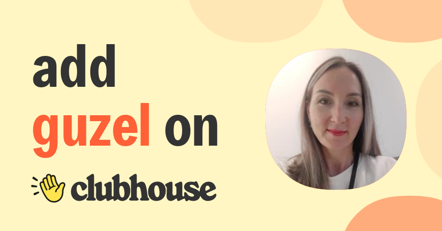Guzel G. - Clubhouse