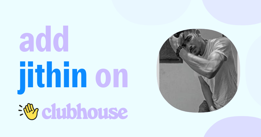 Jithin Das - Clubhouse