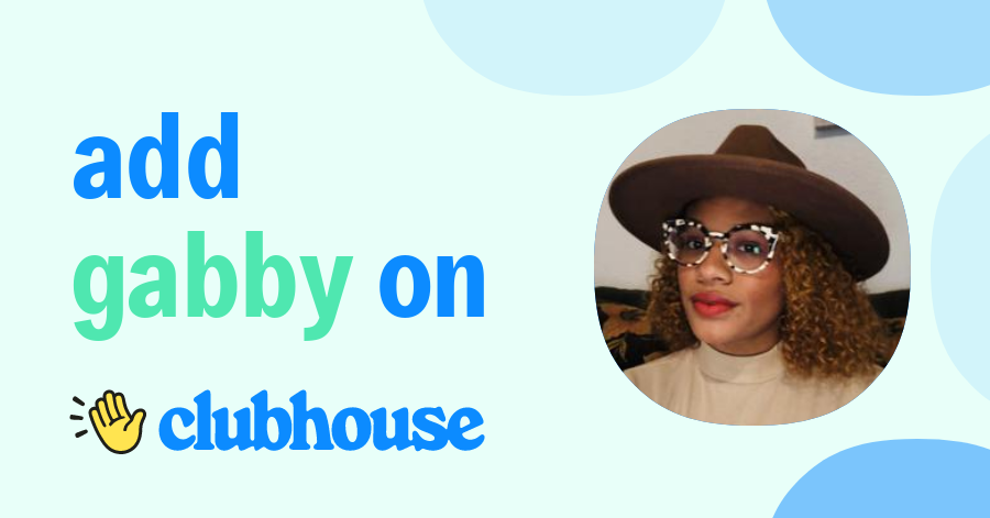 Gabby Reyes - Clubhouse