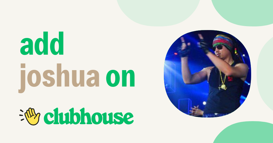 Joshua - Clubhouse