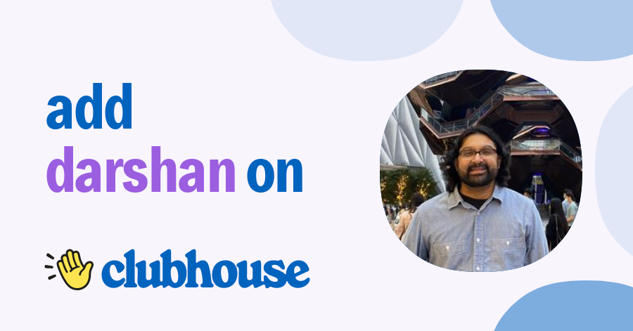 Darshan Gandhi - Clubhouse