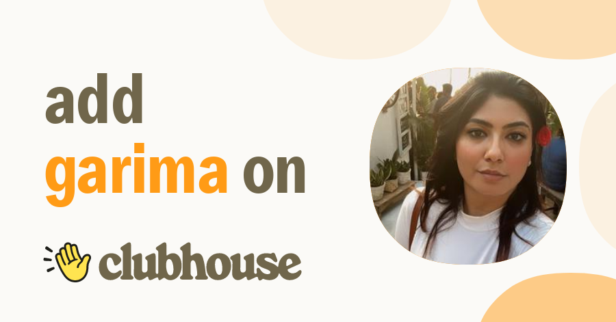 Garima Tandon - Clubhouse