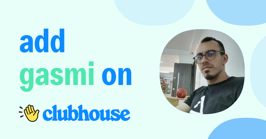 gasmi mohamed - Clubhouse
