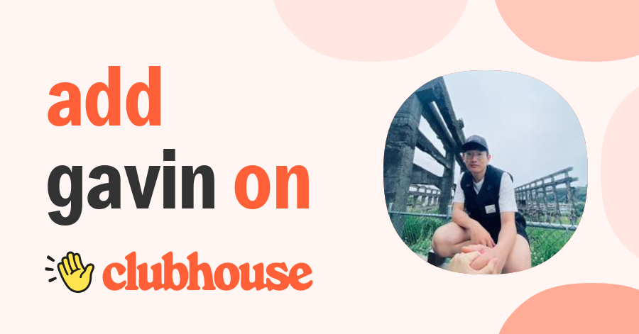 Gavin Lin - Clubhouse