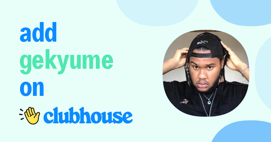 Gekyume 𓅓 - Clubhouse