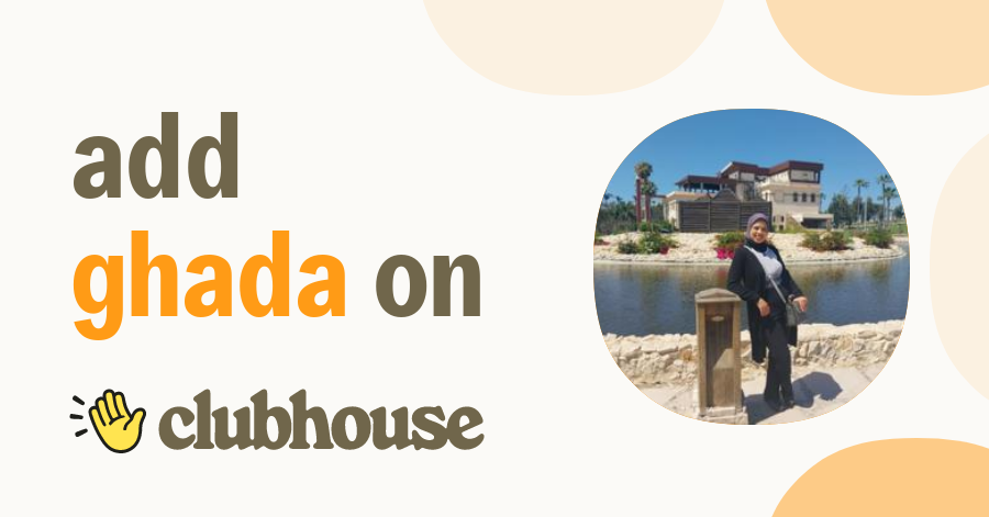Ghada Mostafa - Clubhouse