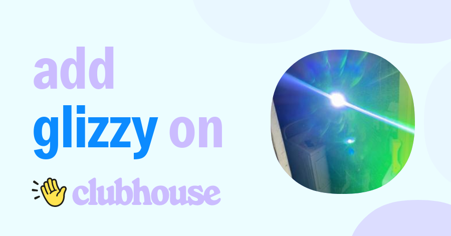 GLizZY G. - Clubhouse