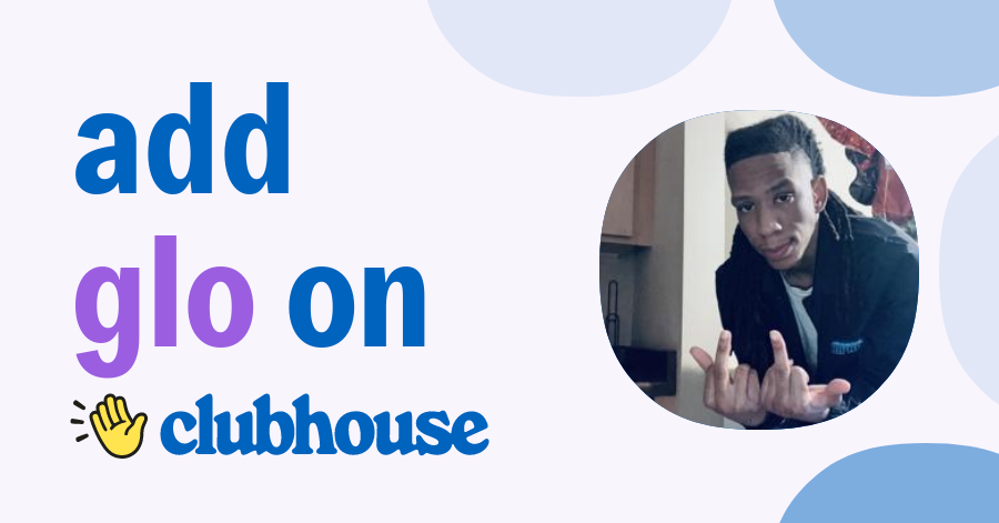 Glo Jackson - Clubhouse