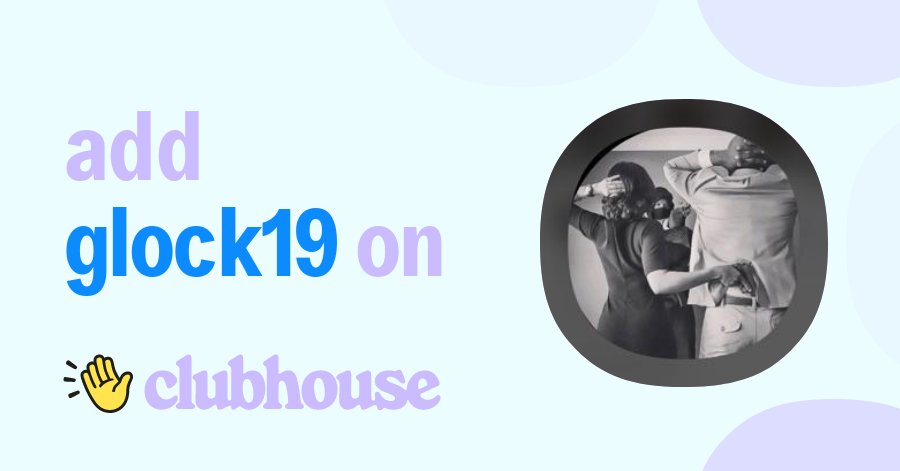 Glock19 Daughter - Clubhouse