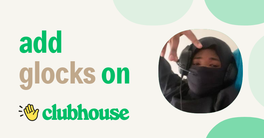 Glocks - Clubhouse
