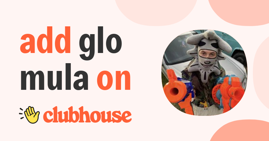 Glo Mula - Clubhouse