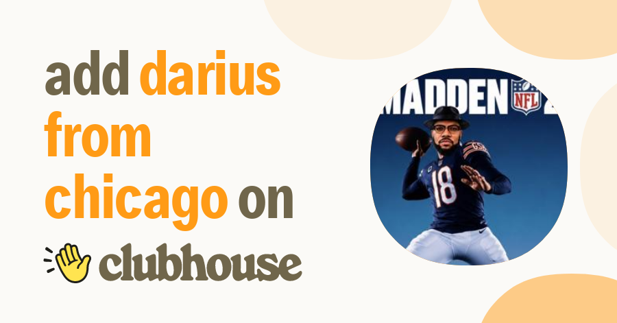 Darius from chicago - Clubhouse