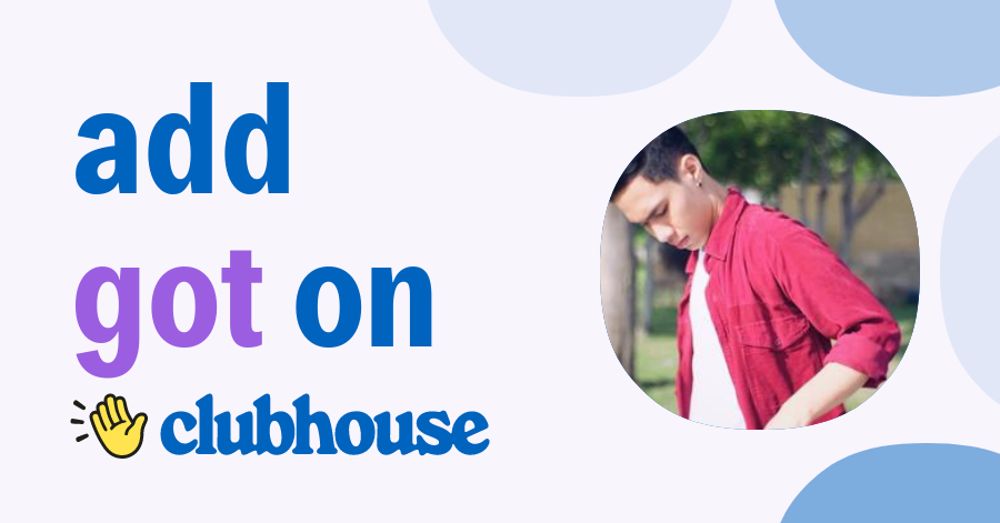 Got ｡ ‿ ｡ - Clubhouse