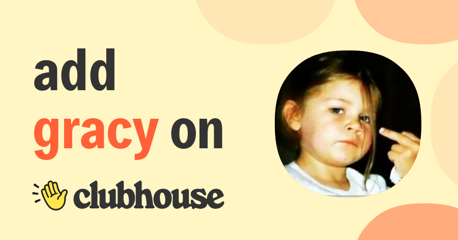 GRACY SHARMA - Clubhouse