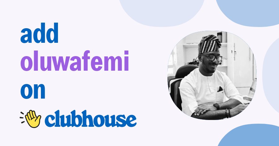 Oluwafemi Akinyomi - Clubhouse