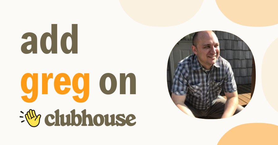 Greg Geiger - Clubhouse