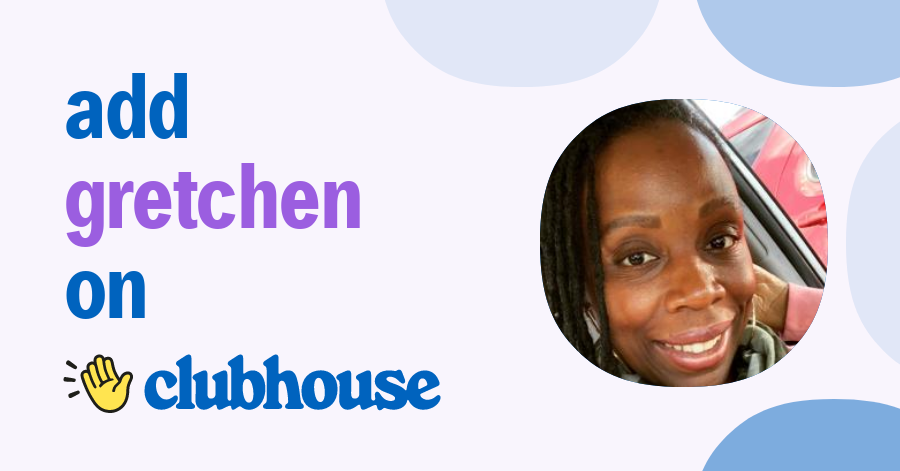 Gretchen Campbell - Clubhouse