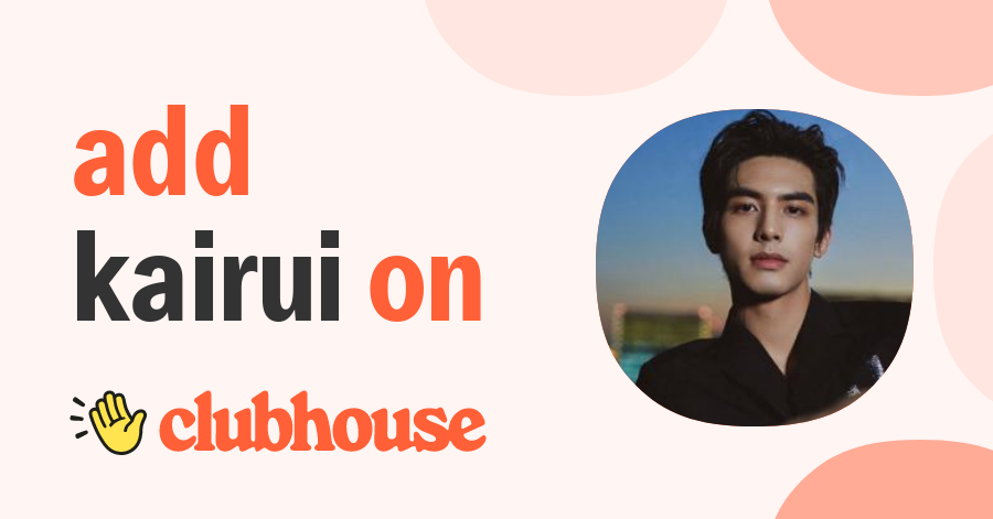 Kairui He - Clubhouse