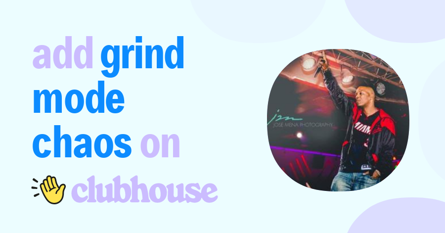 Grind Mode Chaos - Clubhouse