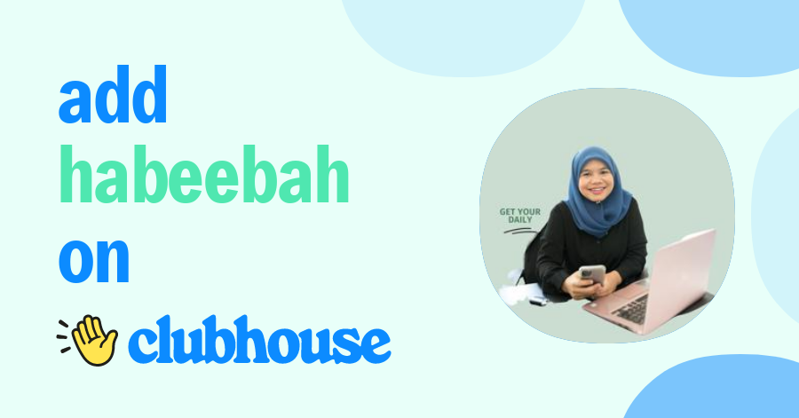 Habeebah Zakaria - Clubhouse
