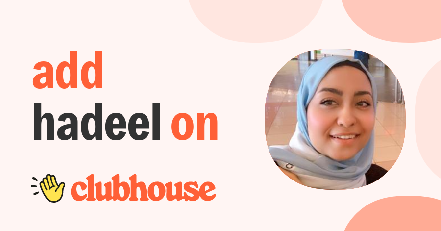 Hadeel Mohamed - Clubhouse