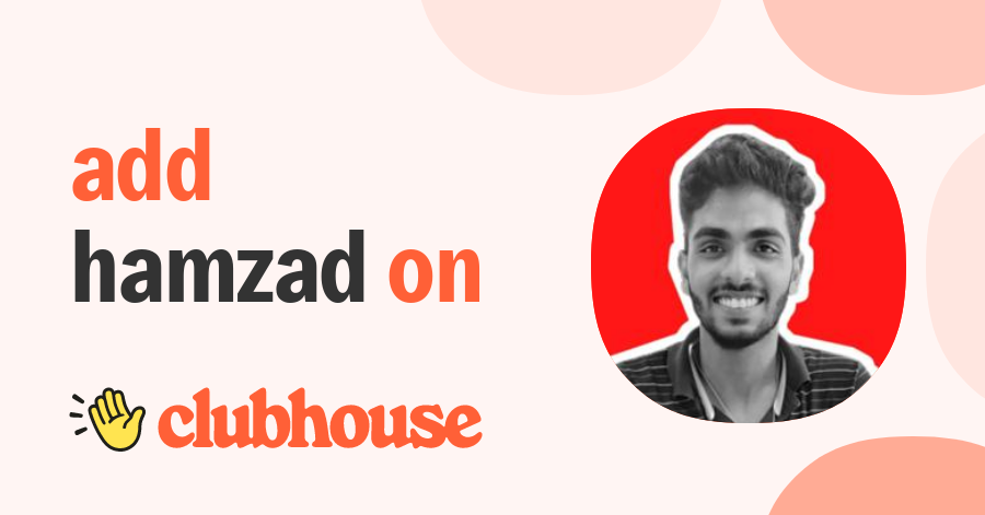 HAMZAD BASHEER - Clubhouse