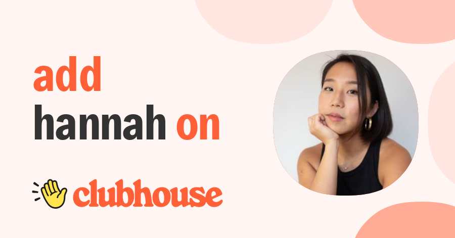 Hannah Ryu - Clubhouse