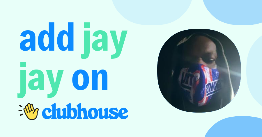 Jay Jay - Clubhouse