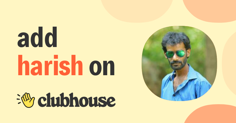 Harish Babu - Clubhouse