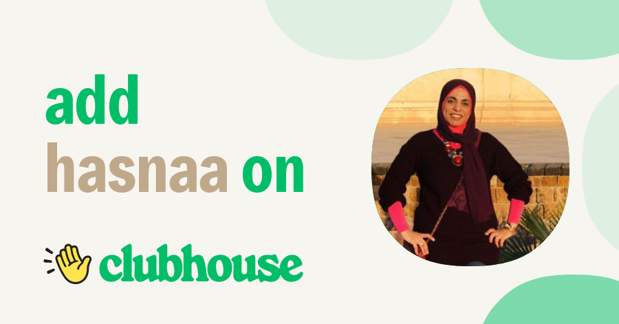 Hasnaa Othman - Clubhouse