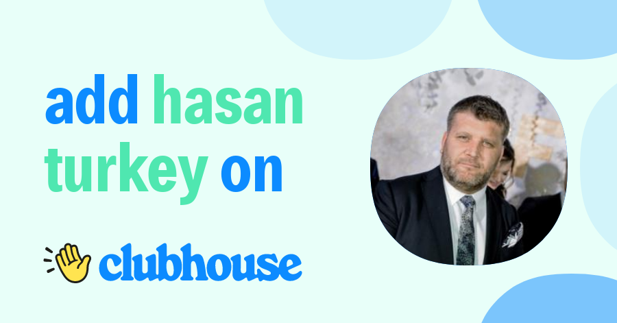 HASAN TURKEY - Clubhouse