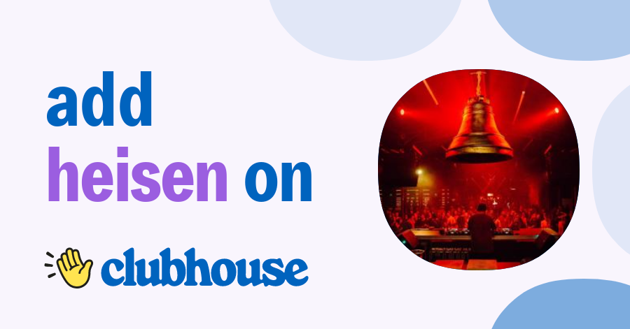 Heisen - Clubhouse
