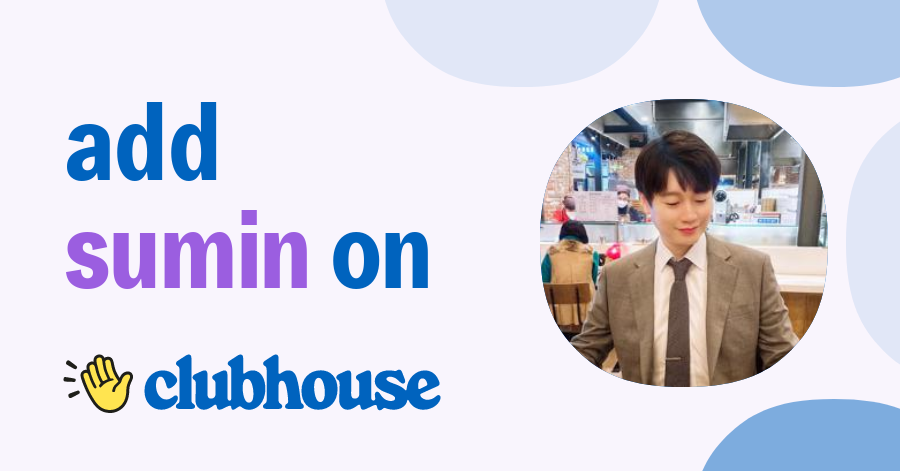 Sumin Cho - Clubhouse