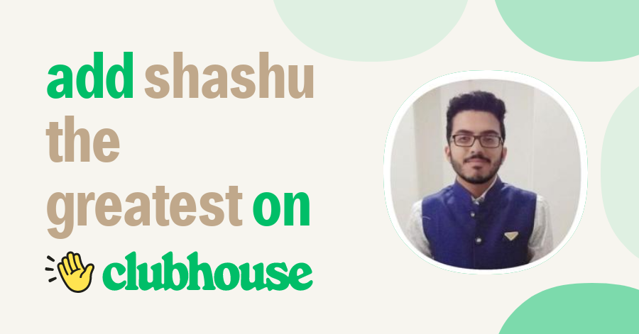 Shashu the Greatest - Clubhouse
