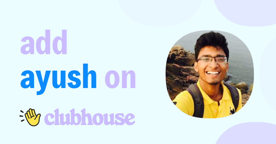 Ayush Agrawal - Clubhouse
