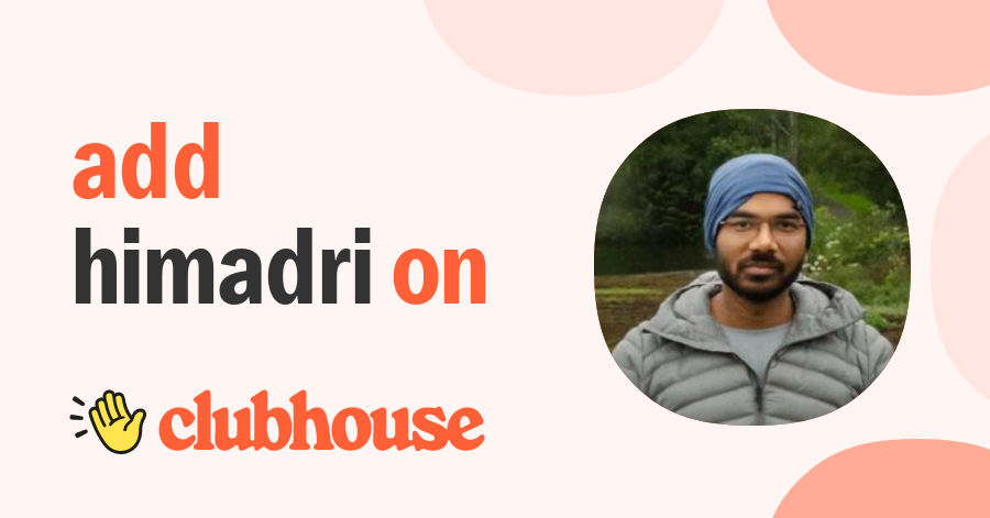 Himadri Sarkar - Clubhouse