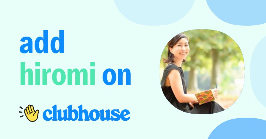 hiromi ishida - Clubhouse
