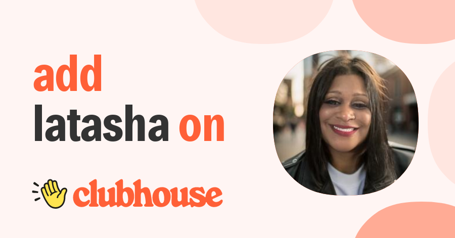 LaTasha Jackson-Rodriguez - Clubhouse