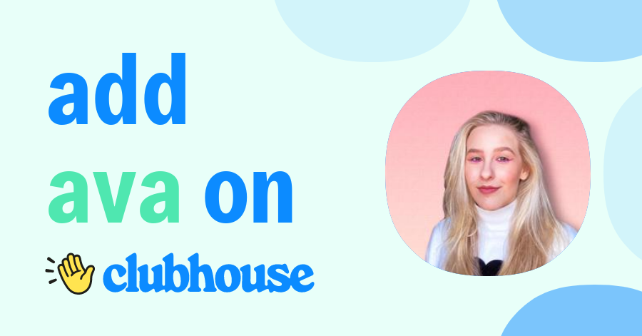 Ava Caceres - Clubhouse