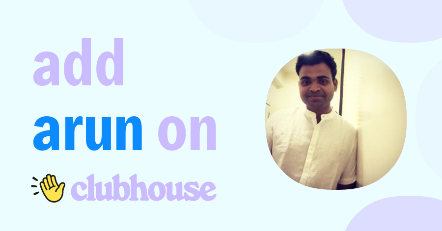 Arun Radhakrishnan - Clubhouse