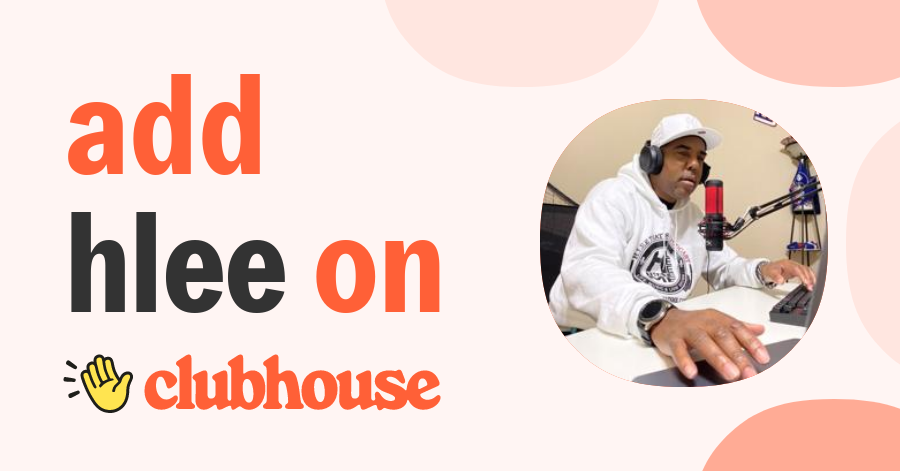 HLee That’s Me! - Clubhouse